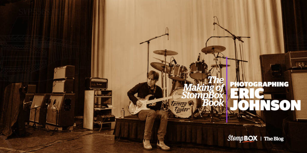 Photographing Eric Johnson | The Making of Stompbox Book – Stompbox Book